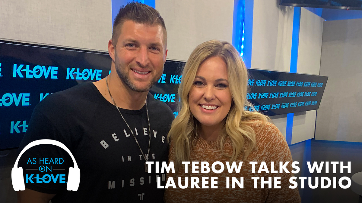 Tim Tebow with K-LOVE DJ Lauree • K-LOVE On Demand